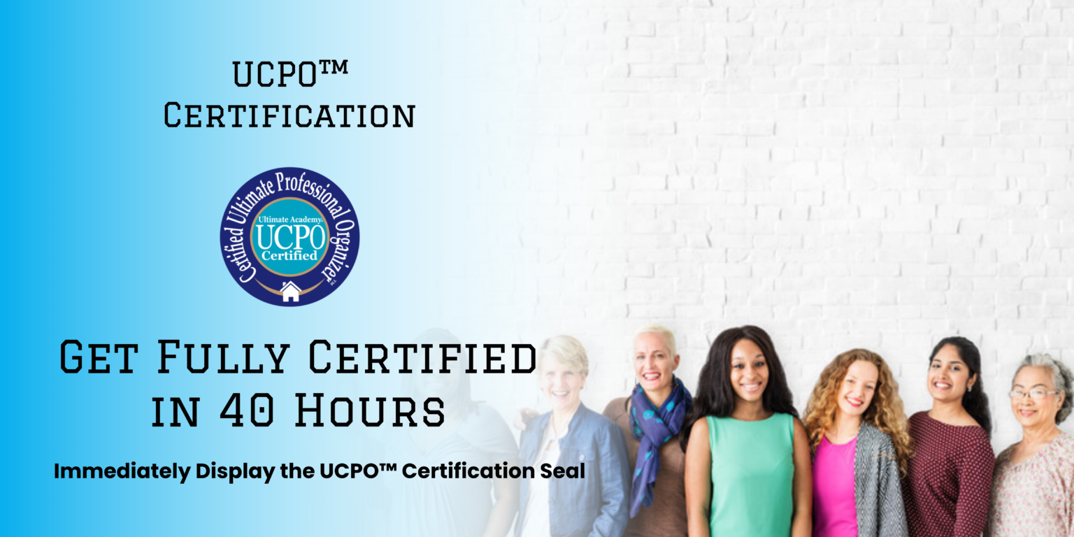 Professional Organizing Certification Course - UCPO™ Certification